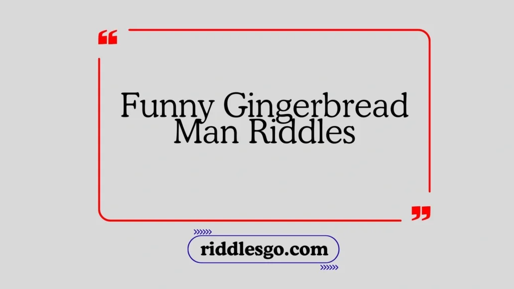 150+ Gingerbread Riddles (with Answers) - riddlesgo.com