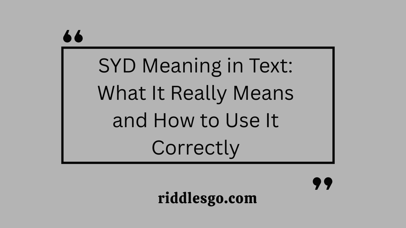 SYD Meaning in Text: What It Really Means and How to Use It Correctly ...